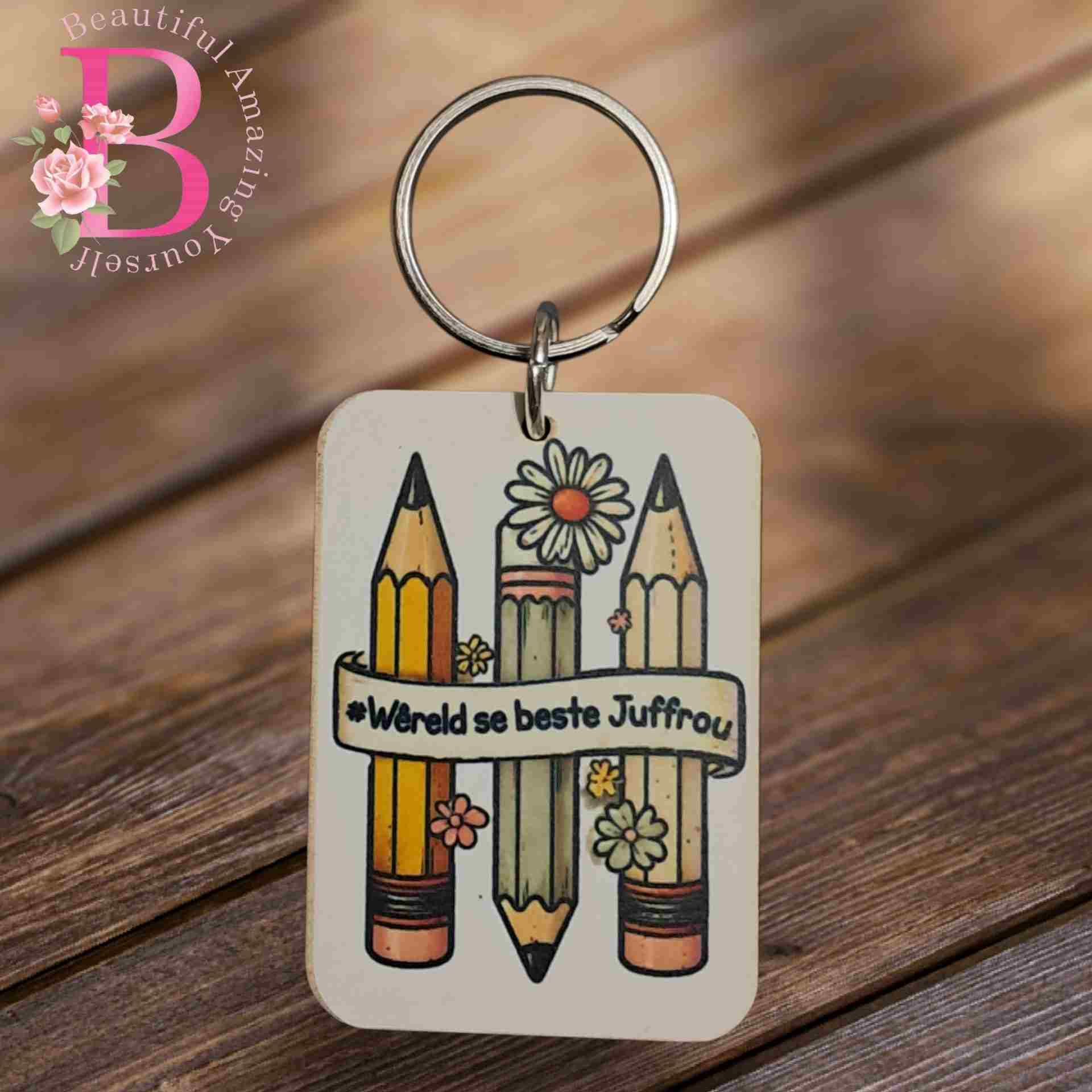 Keyring - Wereld se beste Juffrou · Beautiful Amazing Yourself
