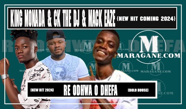 King Monada & Ck The Dj & Mack Eaze - Re Odhwa O Dhefa - {N · Maragane.com