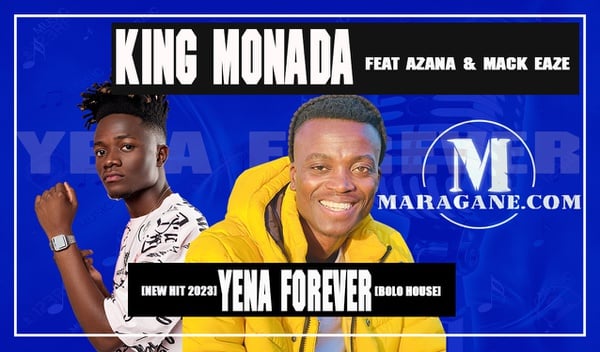 King Monada - Yena Forever ft Azana & Mack Eaze - {Official · Maragane.com