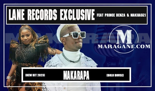 Lane Records Exclusive ft Prince Benza & Makhadzi - Makarapa · Maragane.com