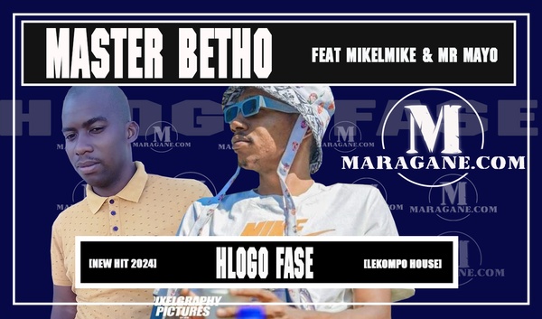 Master Betho & MikelMikel - Hlogo Fase ft Mr Mayo - {Officia · Maragane.com