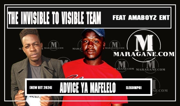 The Invisible To Visible Team & Amaboyz Ent - Advice Ya Maf · Maragane.com